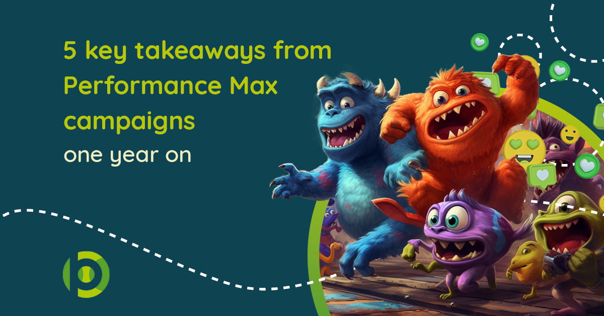 5 Key Takeaways From Performance Max Campaigns One Year On - Broadplace