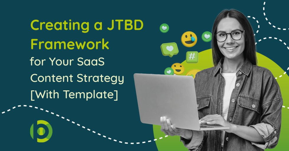 Creating a JTBD Framework for Your SaaS Content Strategy [With Template] - Broadplace
